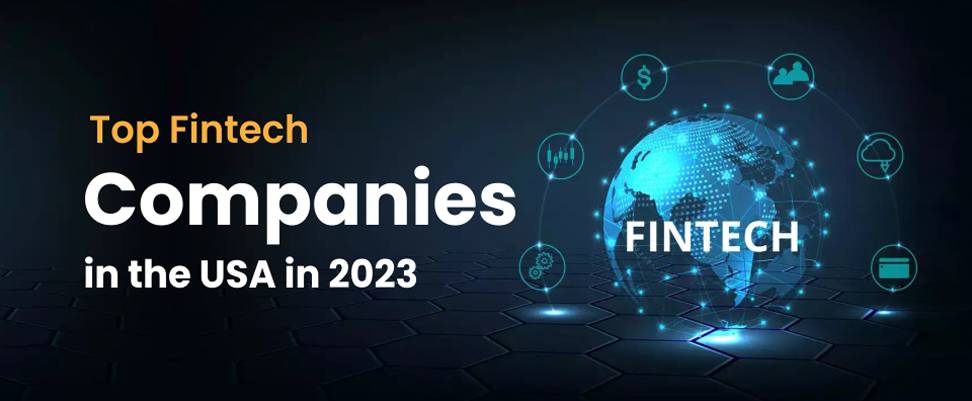 What are the Top 10 Fintech Companies in the USA for 2023?