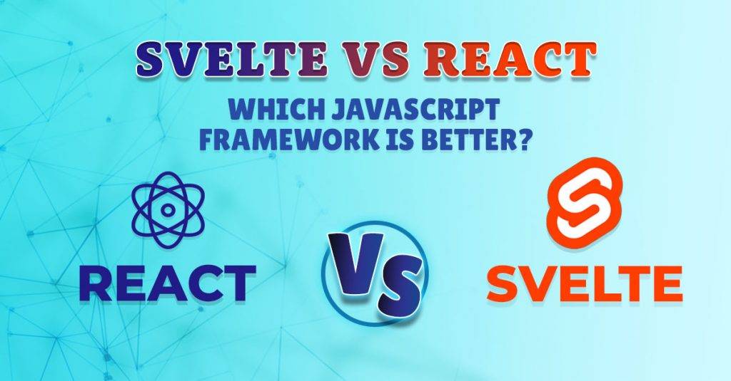 Svelte vs React - What is the diference and better framework?
